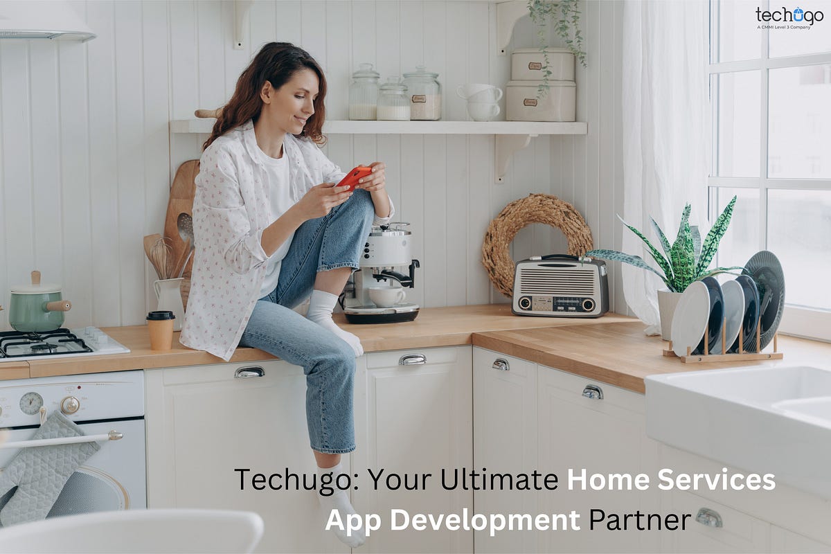 Techugo: Your Ultimate Home Services App Development Partner - Amanraza - Medium