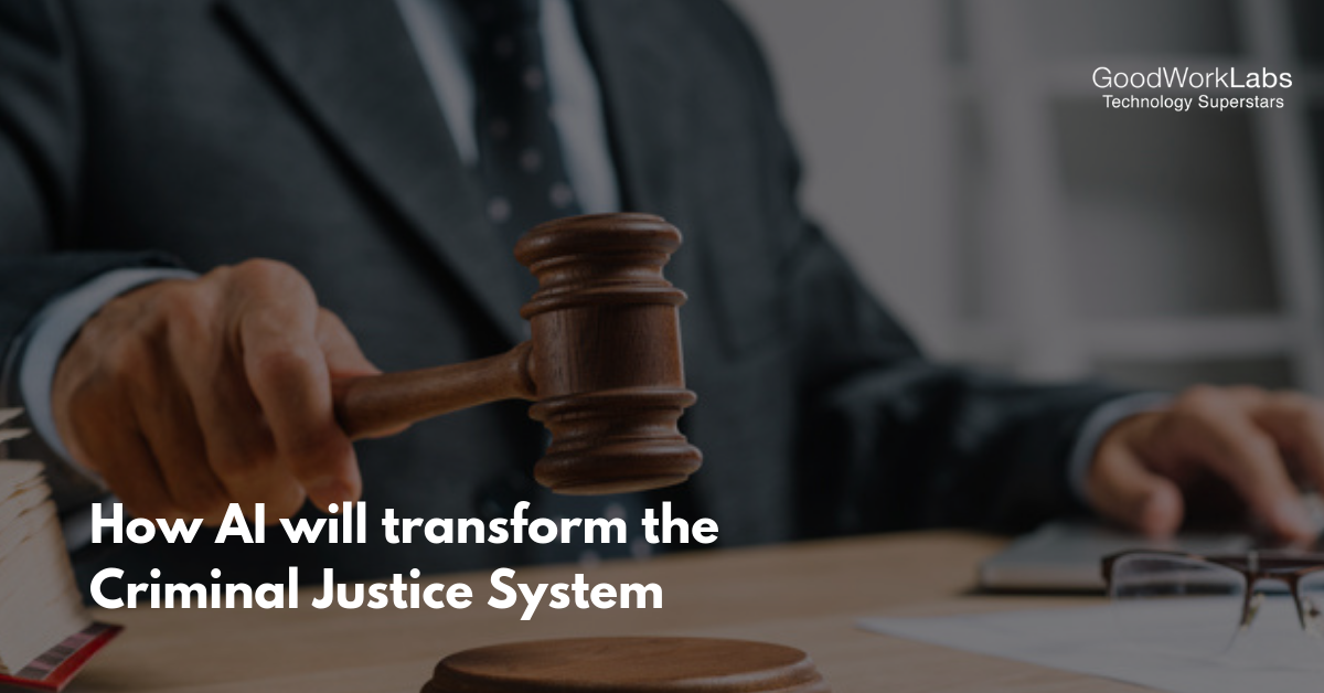 How AI will transform the Criminal Justice System | by GoodWorkLabs ...