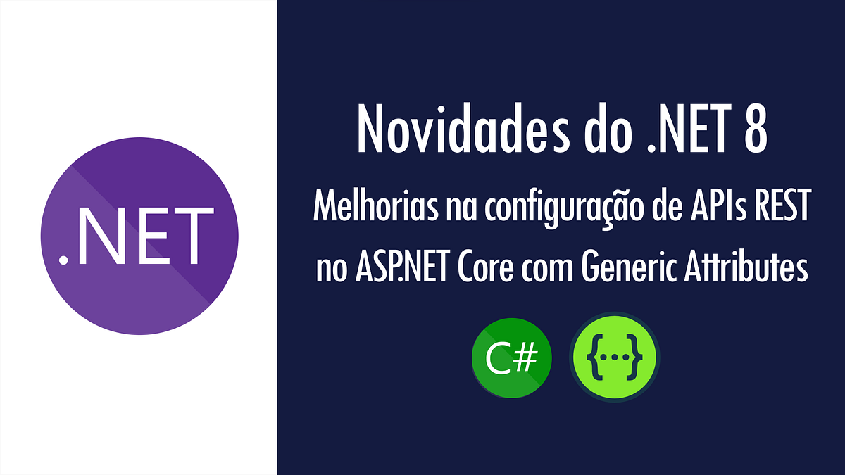 Novidades do .NET 8: melhorias na configuração de APIs REST no ASP.NET ...