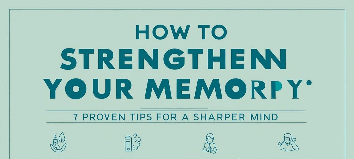 How to Strengthen Your Memory: 7 Science-Backed Tips | by Kamran ...