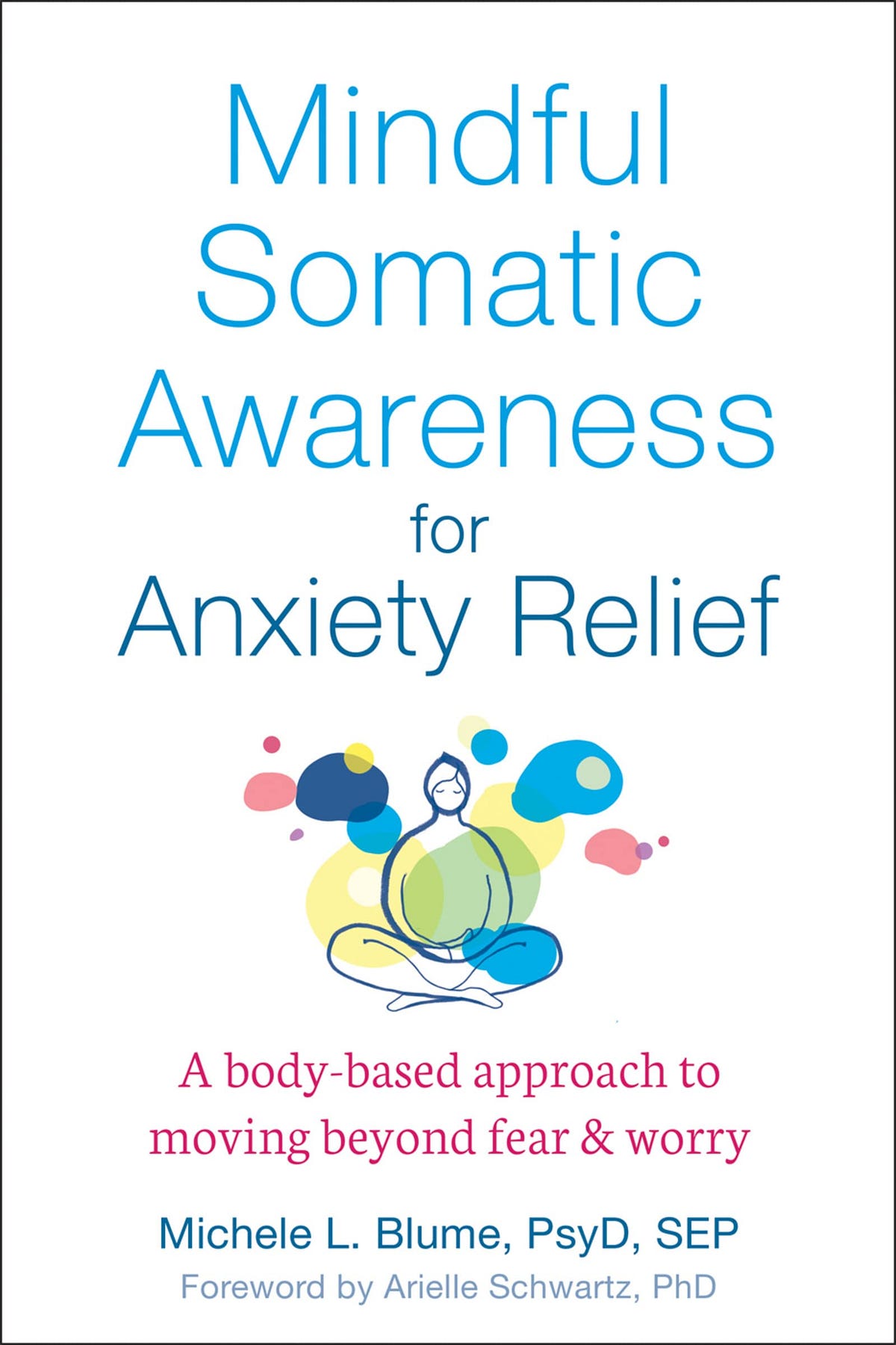 [EBOOK]-Mindful Somatic Awareness for Anxiety Relief: A Body-Based ...