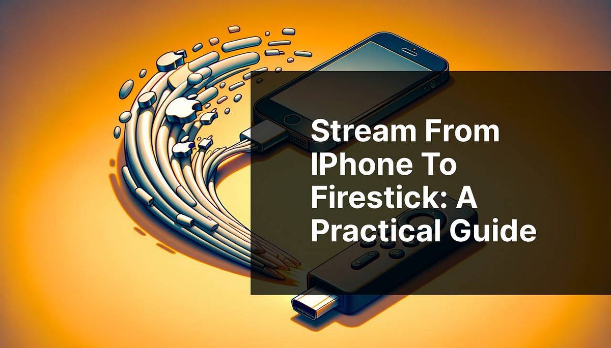 Stream from iPhone to Firestick: A Practical Guide | by BrainstormTech ...