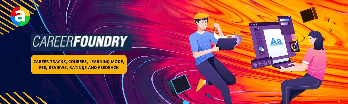 CareerFoundry Honest Reviews: Providing all the necessary information ...
