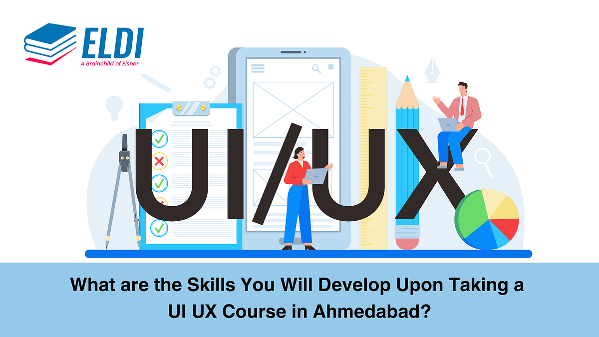 What are the Skills You Will Develop Upon Taking a UI UX Course in ...