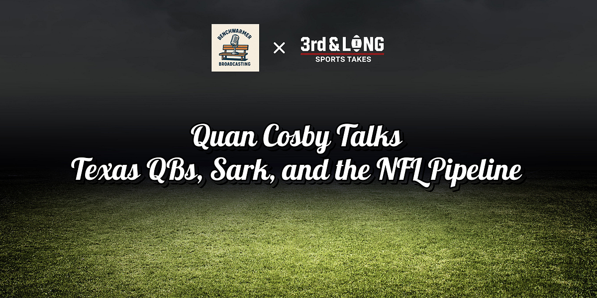 Quan Cosby Talks Texas QBs, Sark, and the NFL Pipeline | by The ...