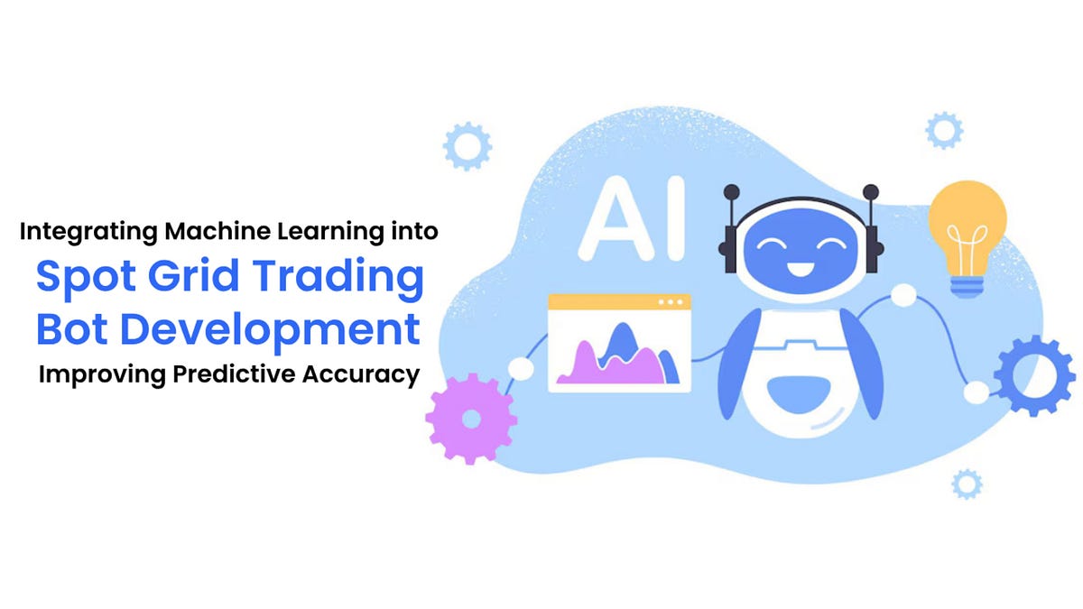 Integrating Machine Learning into Spot Grid Trading Bot Development ...