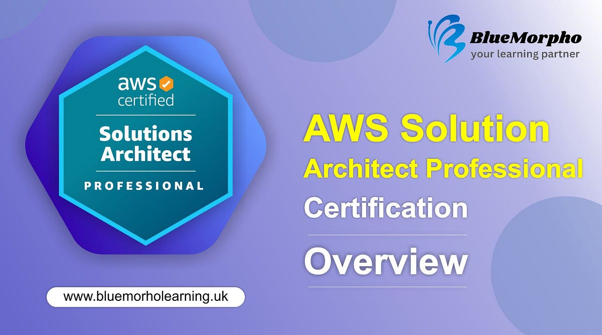 AWS Solutions Architect-Professional: In-Depth Overview | by Bluemorpho ...