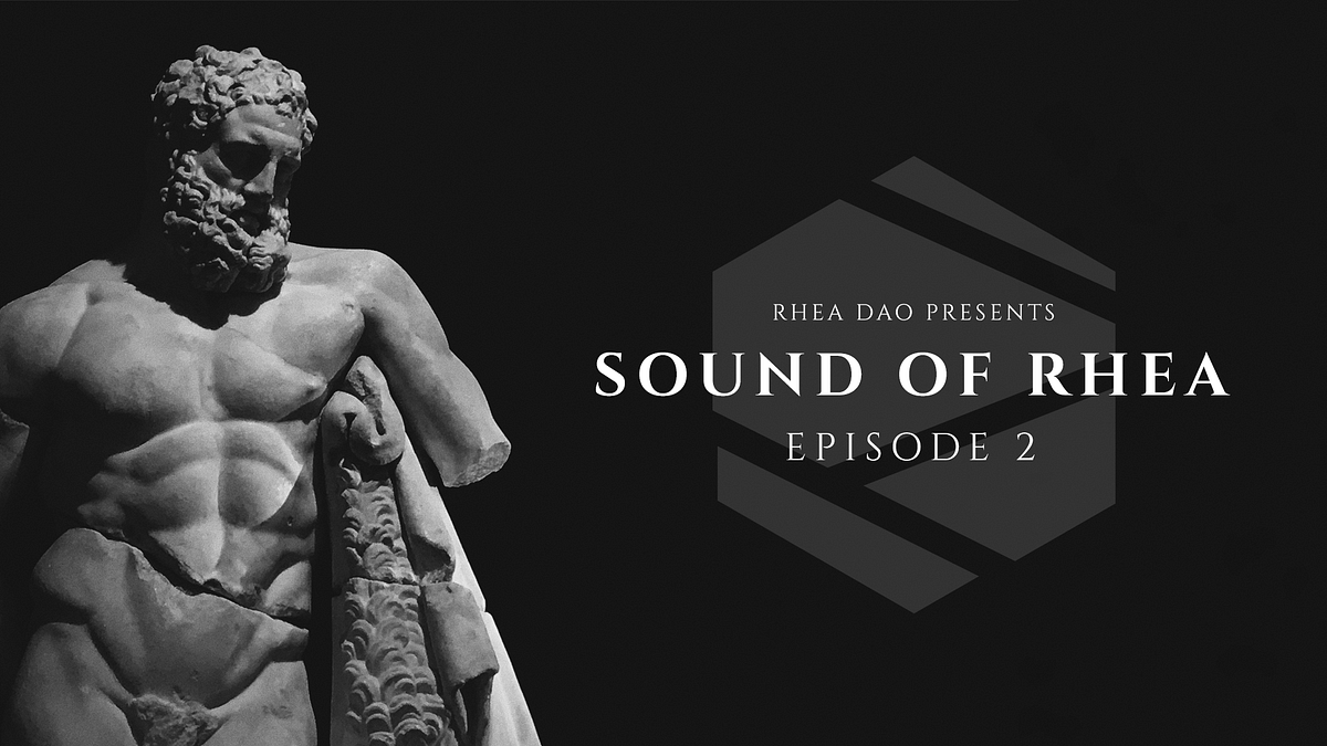 RHEA DAO: Sound of Rhea — Episode 2 | by Rhea DAO & Moneta | Medium