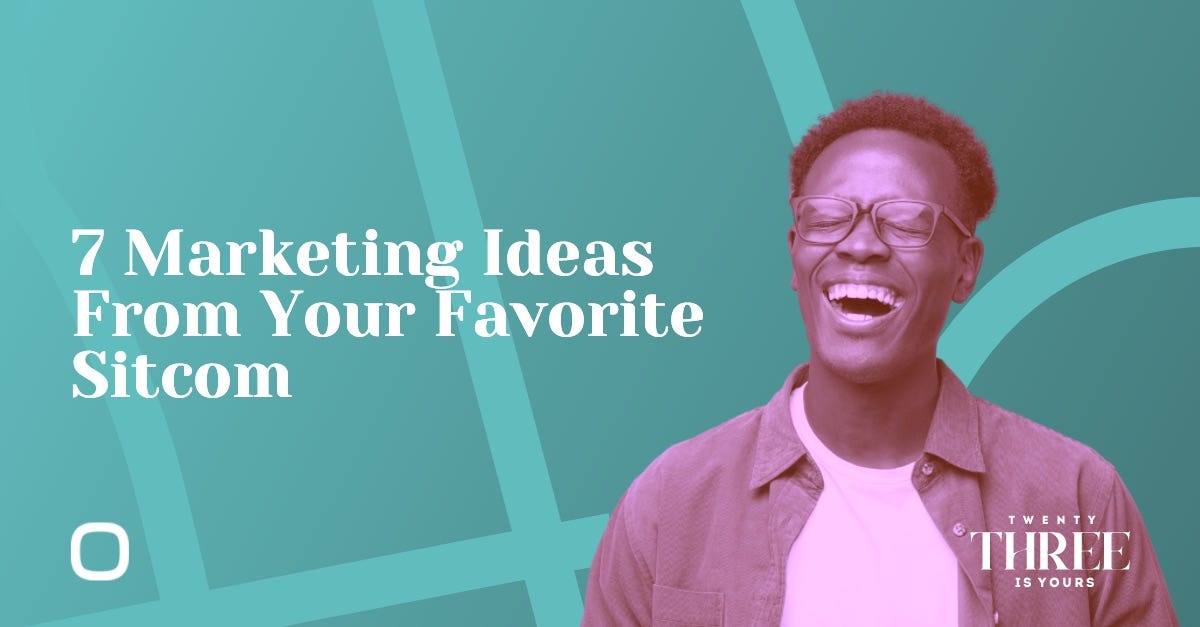 7 Marketing Ideas You Can Get From Your Favorite Sitcom | by Pixellion ...