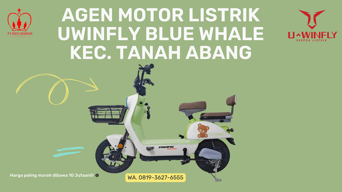 AGEN MOTOR LISTRIK UWINFLY BLUE WHALE KEC. TANAH ABANG, WA. 0819–3627 ...