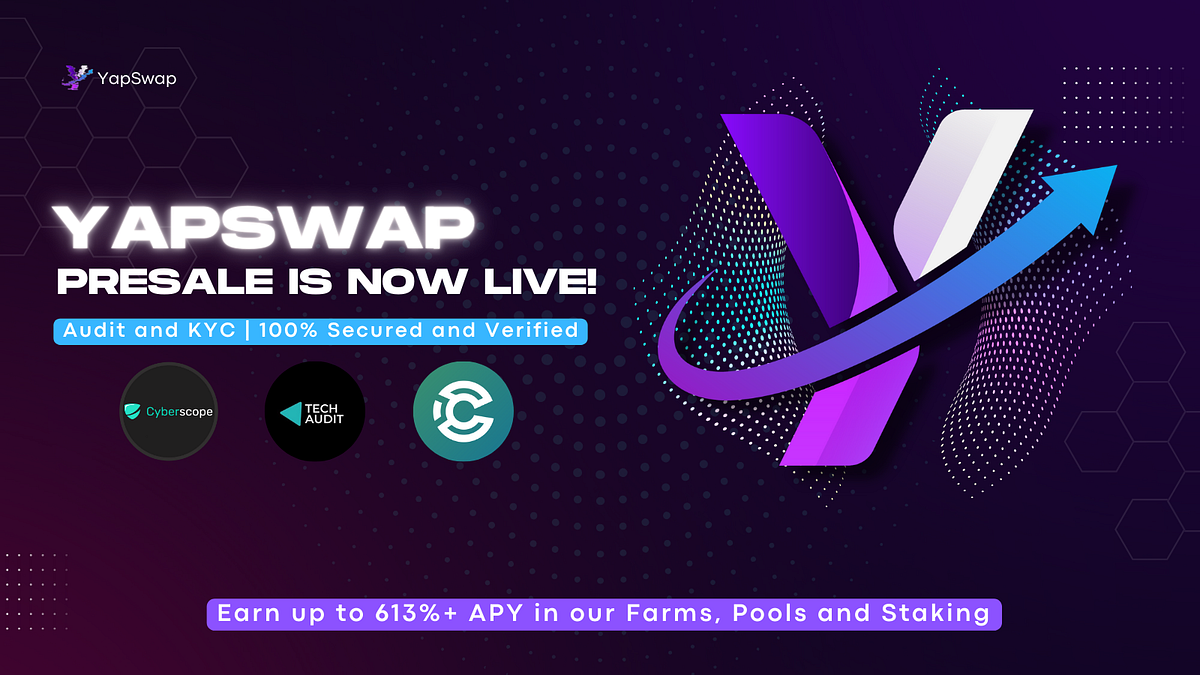 YAPSWAP $YAPS PRESALE IS NOW LIVE 🚀 | by YapSwap | Jul, 2023 | Medium