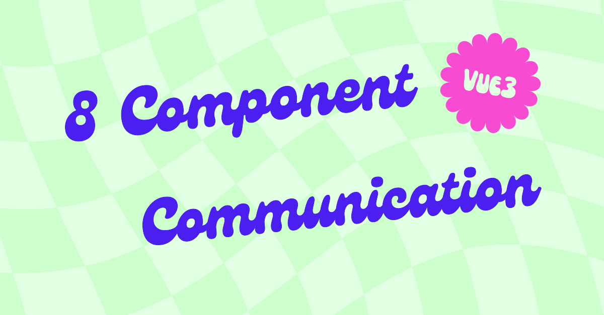 8 Vue3 Common Component Communication Mechanisms🔗 | by Xiuer Old | JavaScript in Plain English