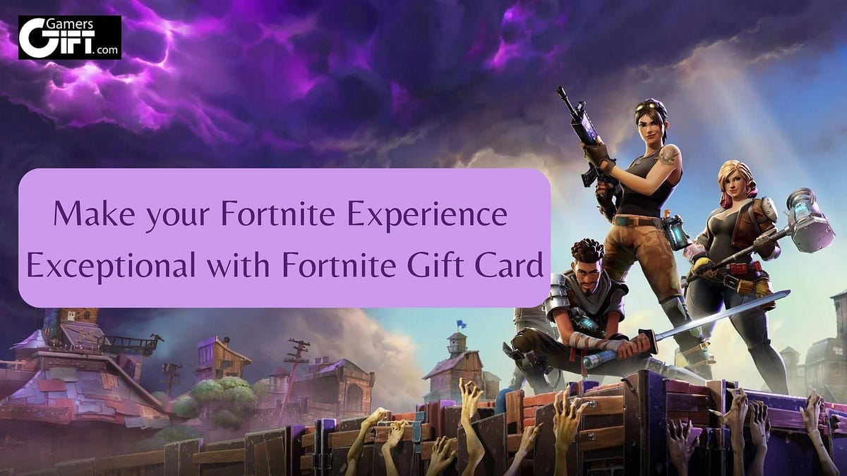 Make your Fortnite Experience Exceptional with Fortnite Gift Card. | by ...