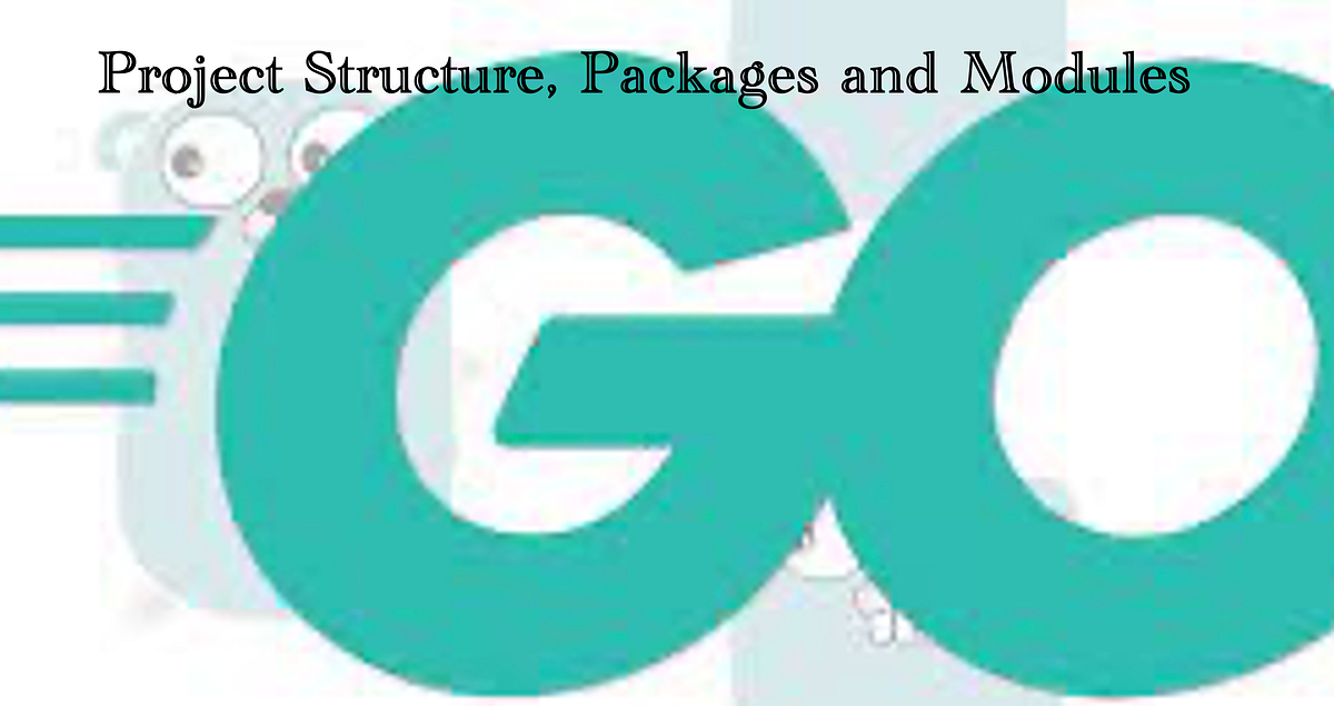 Learning Go: Part Seven — Project Structure, Packages and Modules | by Brian Enochson | Level Up ...
