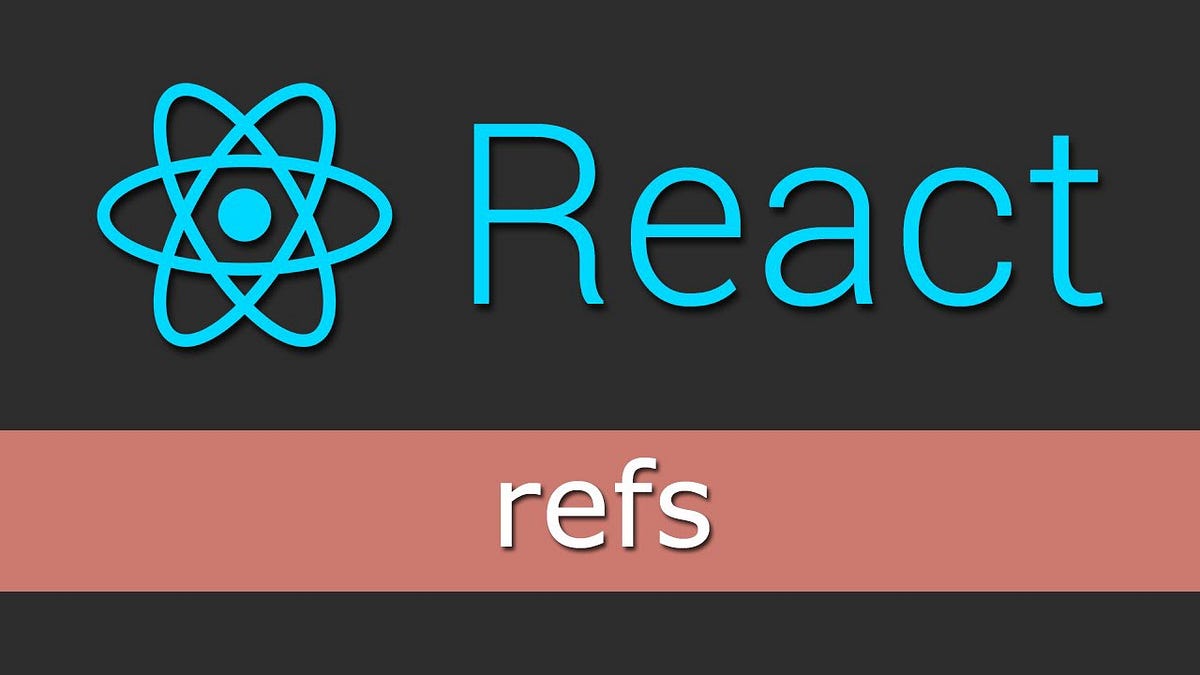 Refs and Forward Refs in React.. React Refs are a useful feature that… | by Akhilesh Ojha | The ...