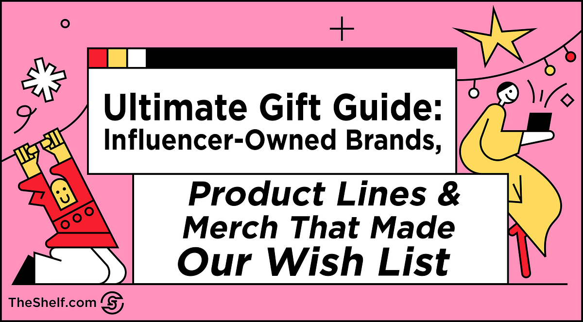 Ultimate Gift Guide: Influencer Brands, Products & Merch That Made Our ...