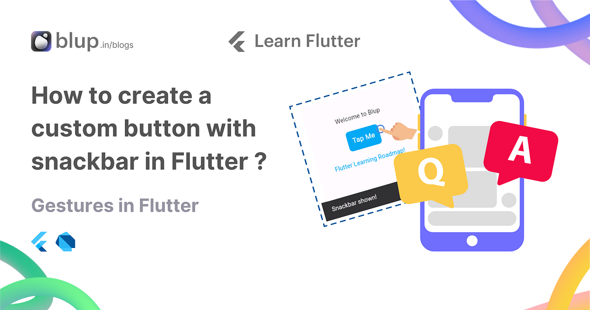 How to create a custom button with snackbar in Flutter: Step-by-step tutorial. | by Blup | Apr ...