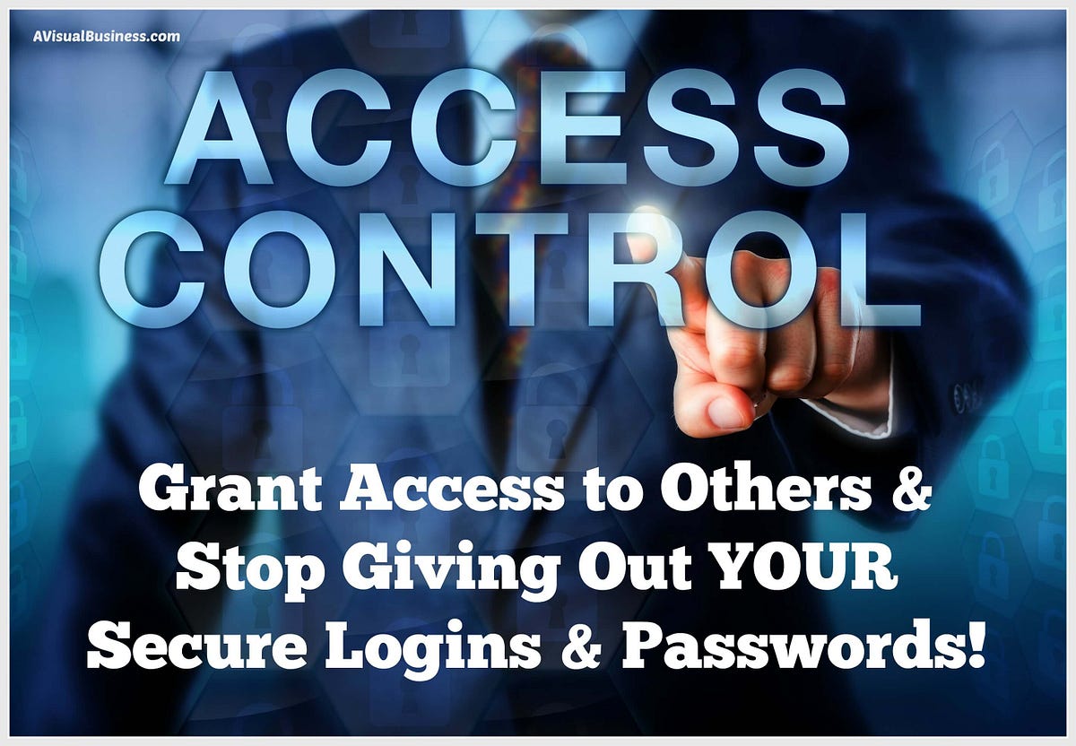 Stop Giving Out Your Logins & Passwords. Give Access Instead — with ...