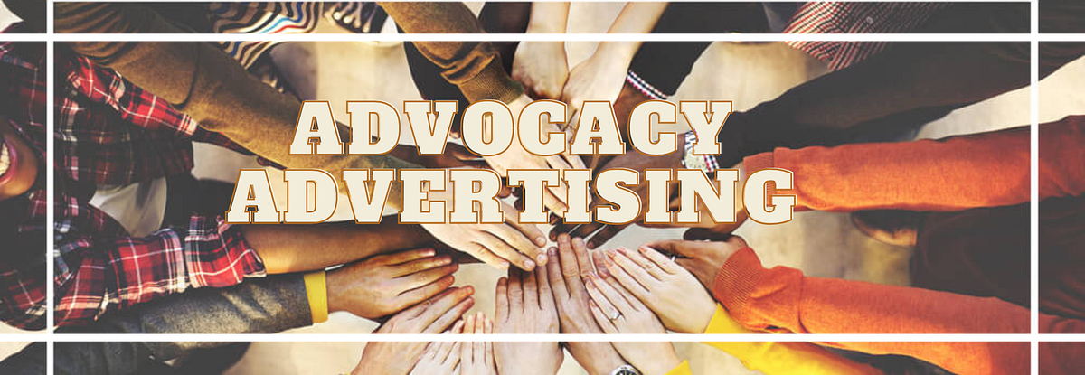 Advocacy Advertising: Advantages & Examples | by Athira Arun | Medium