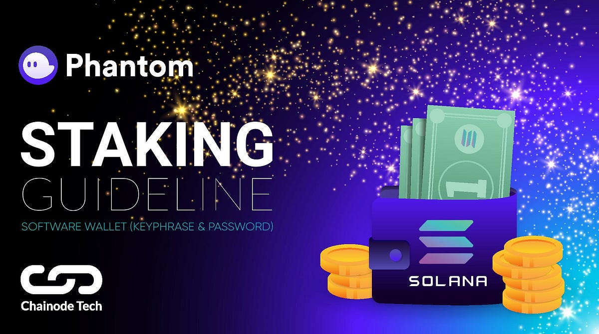 Staking Guide — Stake SOL (Solana) with the Phantom Wallet using Software Wallet (Keyphrase ...