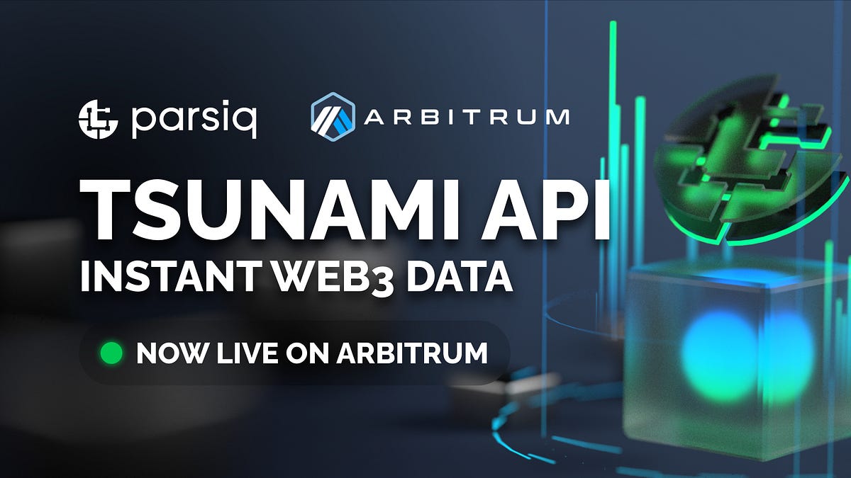 PARSIQ’s Tsunami API Launches on Arbitrum One | by Reactive Network | Reactive Network | Medium