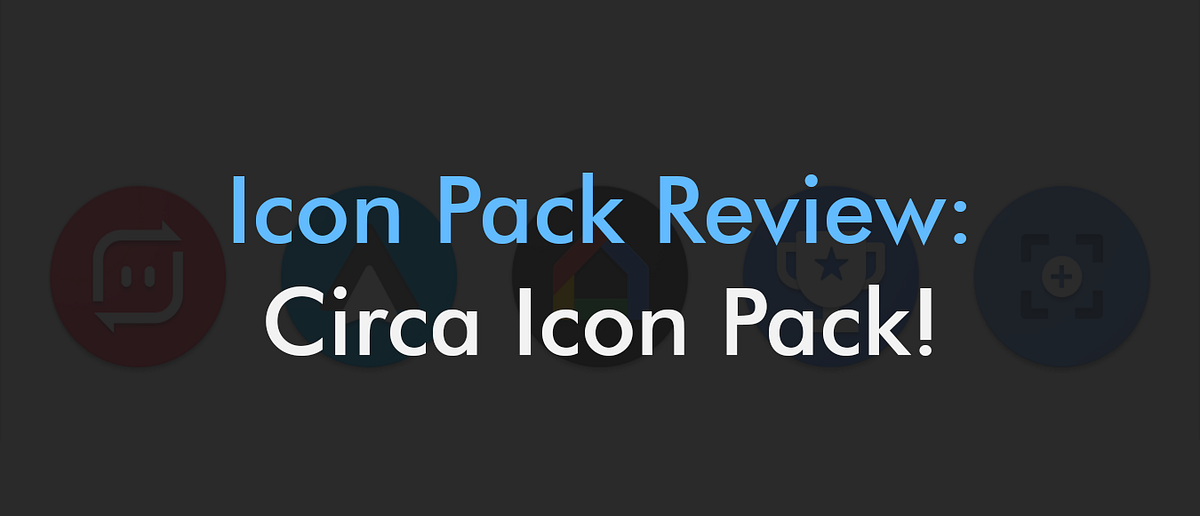 Icon Pack Review + Giveaway: Circa Icon Pack | by Metodix | Medium