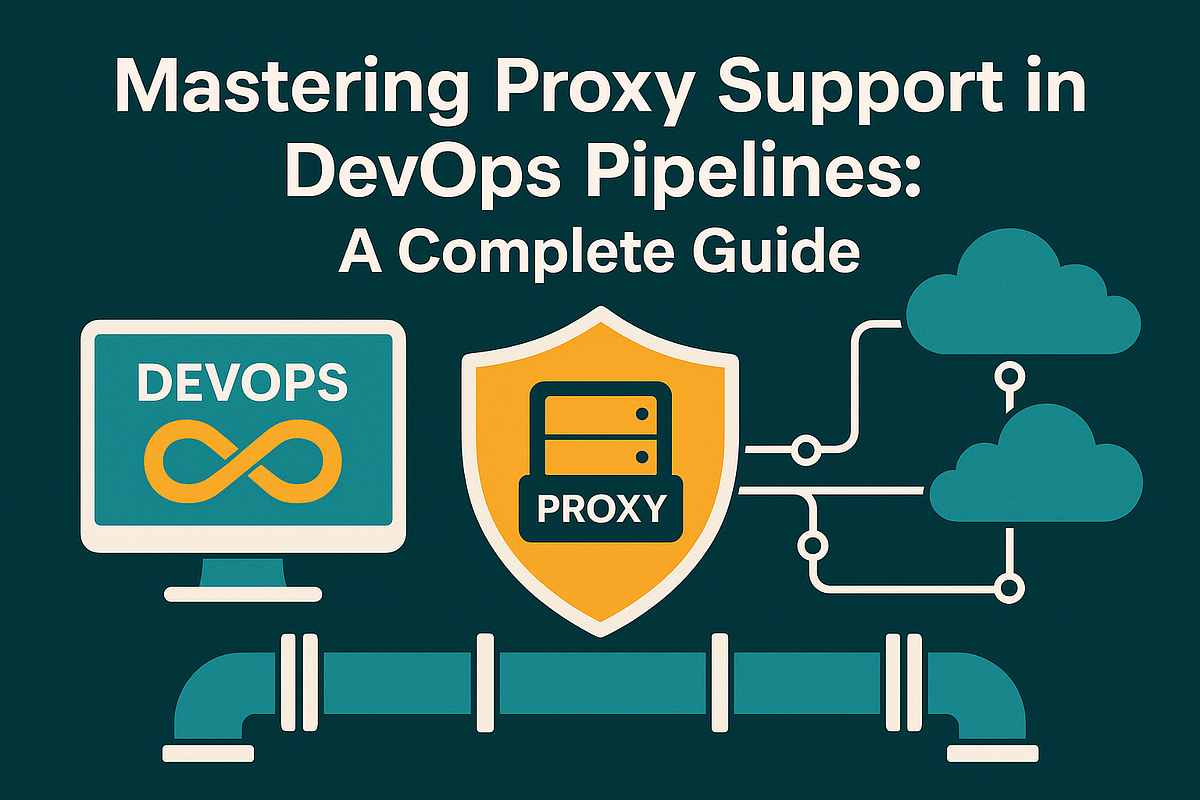 Mastering Proxy Support in DevOps Pipelines: A Complete Guide | by Cloud devops interview ...