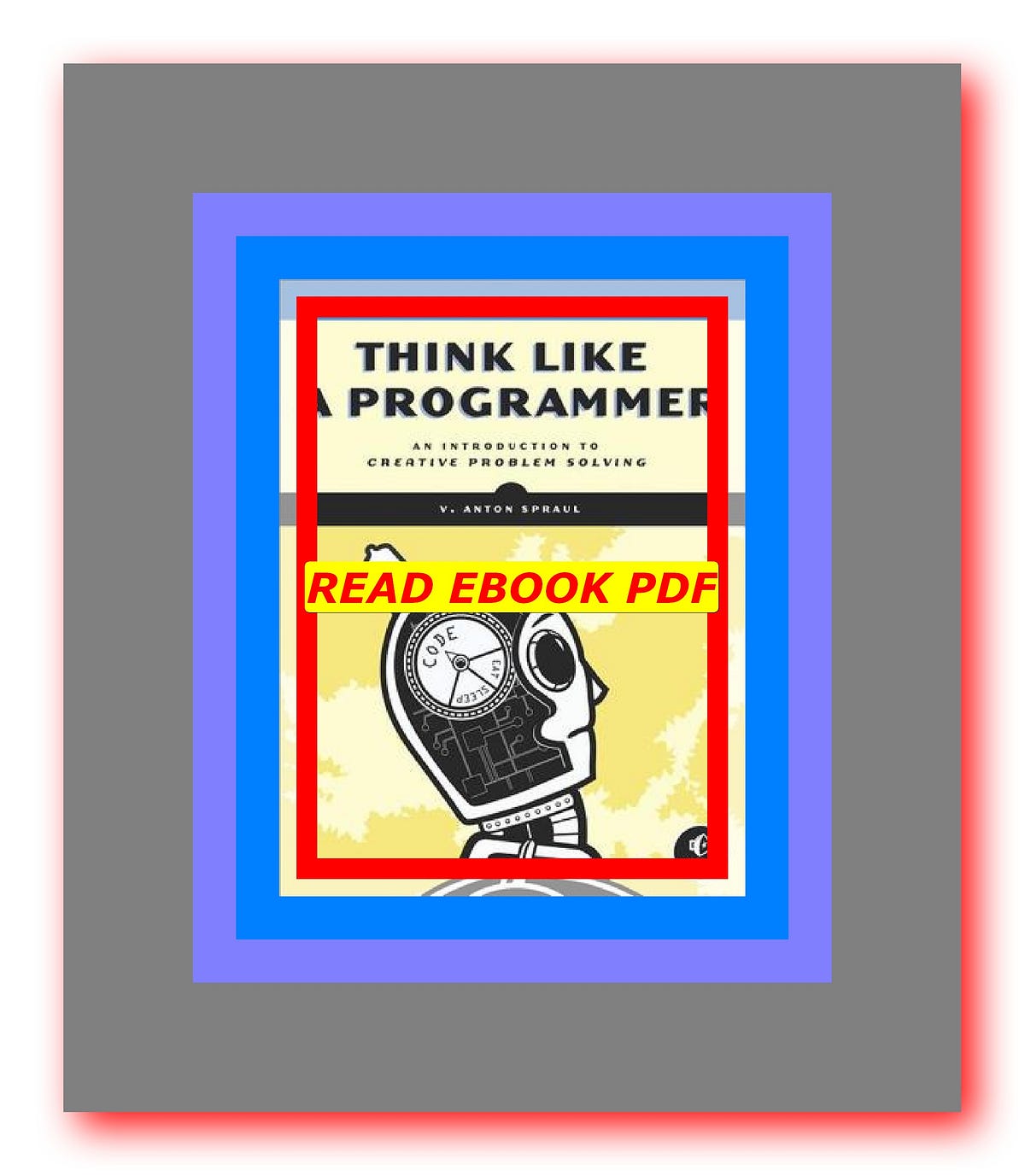 READDOWNLOAD#$ Think Like a Programmer An Introduction to Creative Problem Solving READDOWNLOAD ...