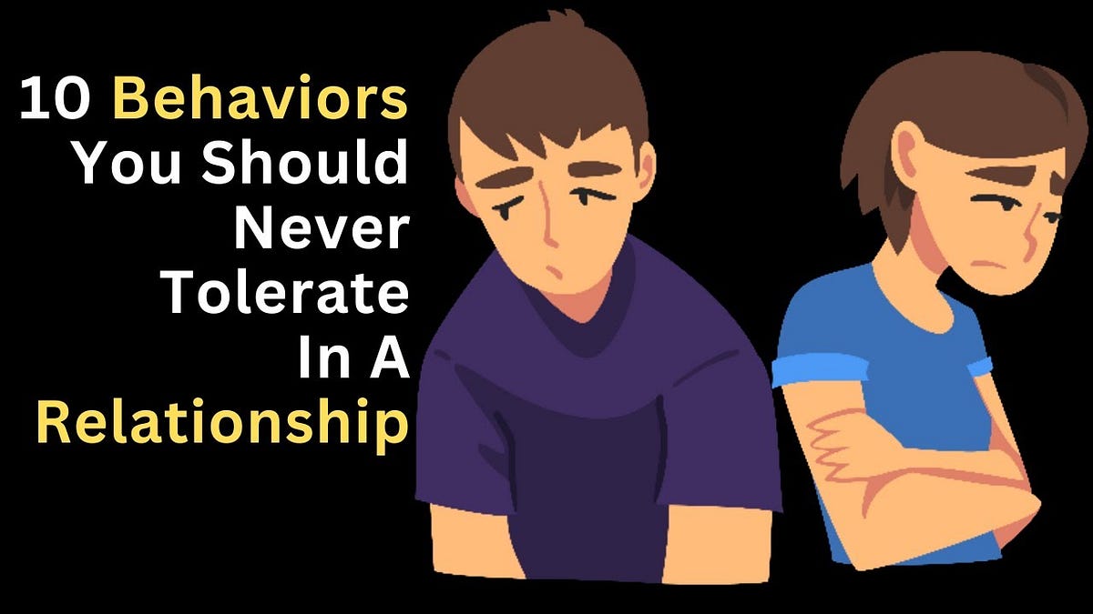 10 Behaviors You Should Never Accept In Your Relationship By Top