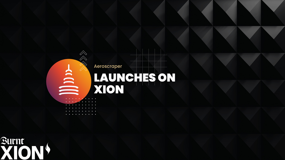 Aeroscraper Launches on XION. In the ever-evolving landscape of… | by Yellow KING | Feb, 2024 ...