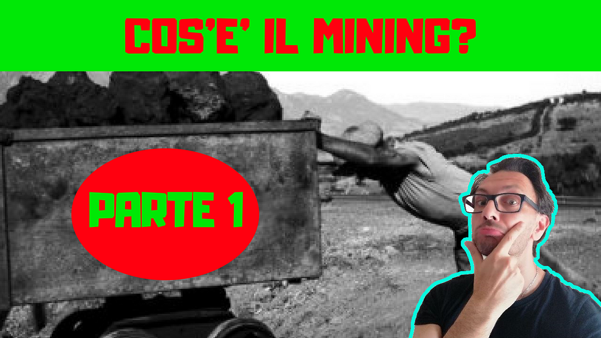 COS’E’ IL MINING — PARTE 1. Cos’è il mining? | by Thomas_Duplacet | Medium