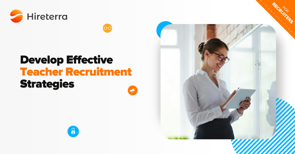 Develop Effective Teacher Recruitment Strategies | by Hireterra | Medium