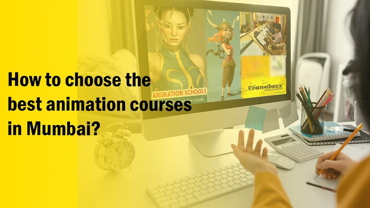 How to choose the best animation courses in Mumbai? | by Frameboxx | Medium