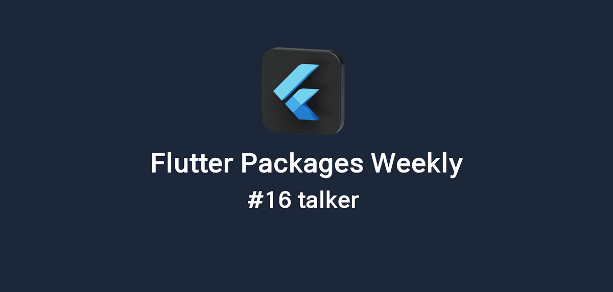 Flutter Packages Weekly #16: talker | by Woogi | Medium