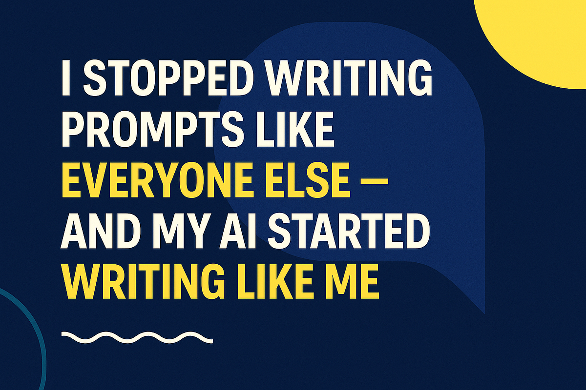 I Stopped Writing Prompts Like Everyone Else — And My AI Started ...