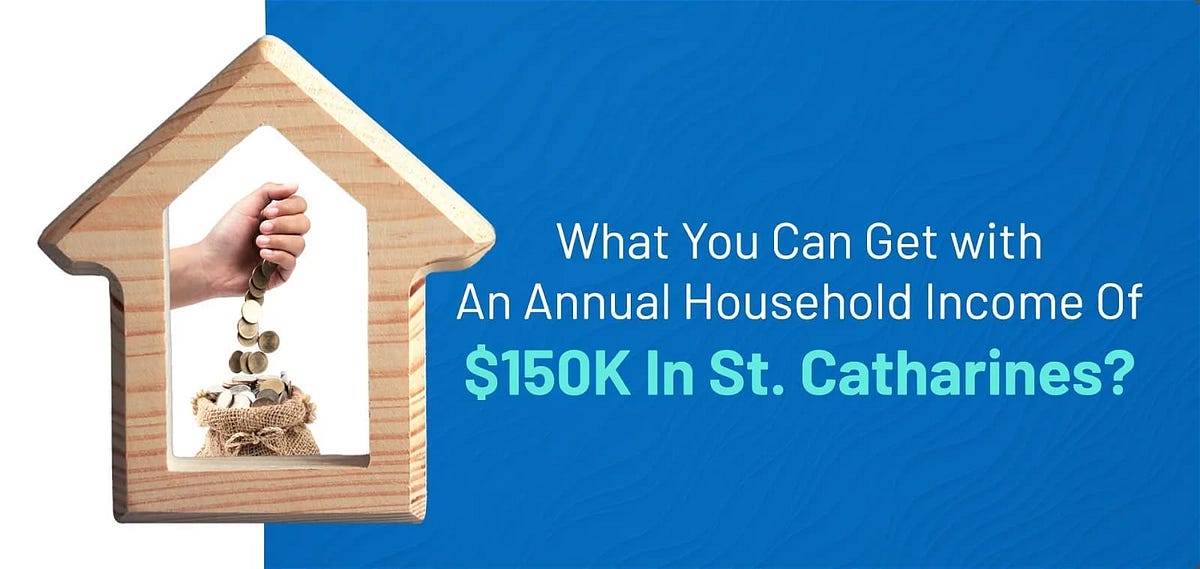What You Can Get With an Annual Household Income of $150K in St ...