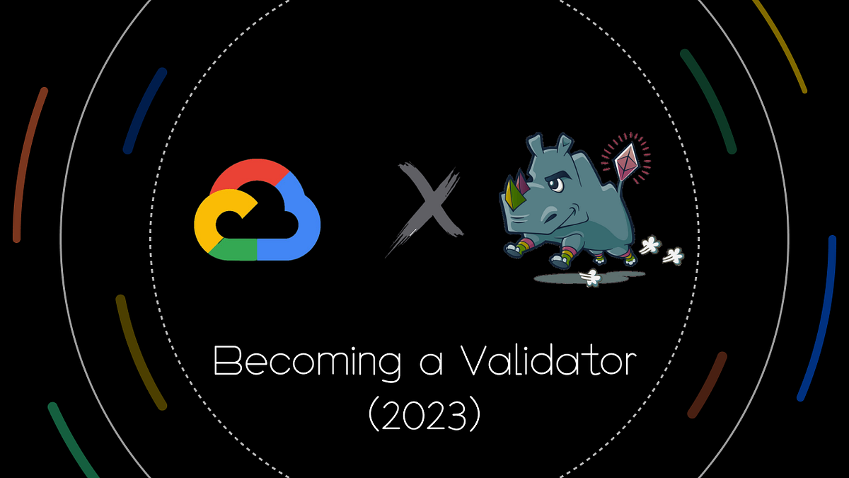 Your Complete Guide to Running an Ethereum Validator on GCP Blockchain Node in 2023 ( For ...