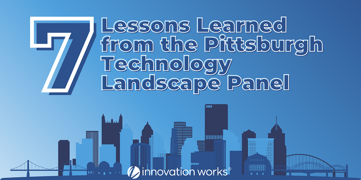 7 Lessons Learned about the Pittsburgh Technology Landscape | by ...