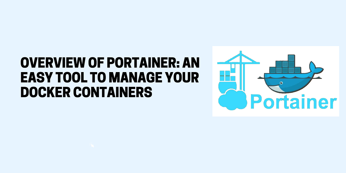 Overview of Portainer: An easy tool to manage your Docker containers | by Muthu Annamalai ...