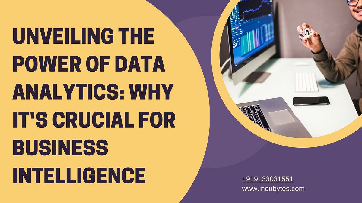 Unveiling the Power of Data Analytics: Why It’s Crucial for Business ...