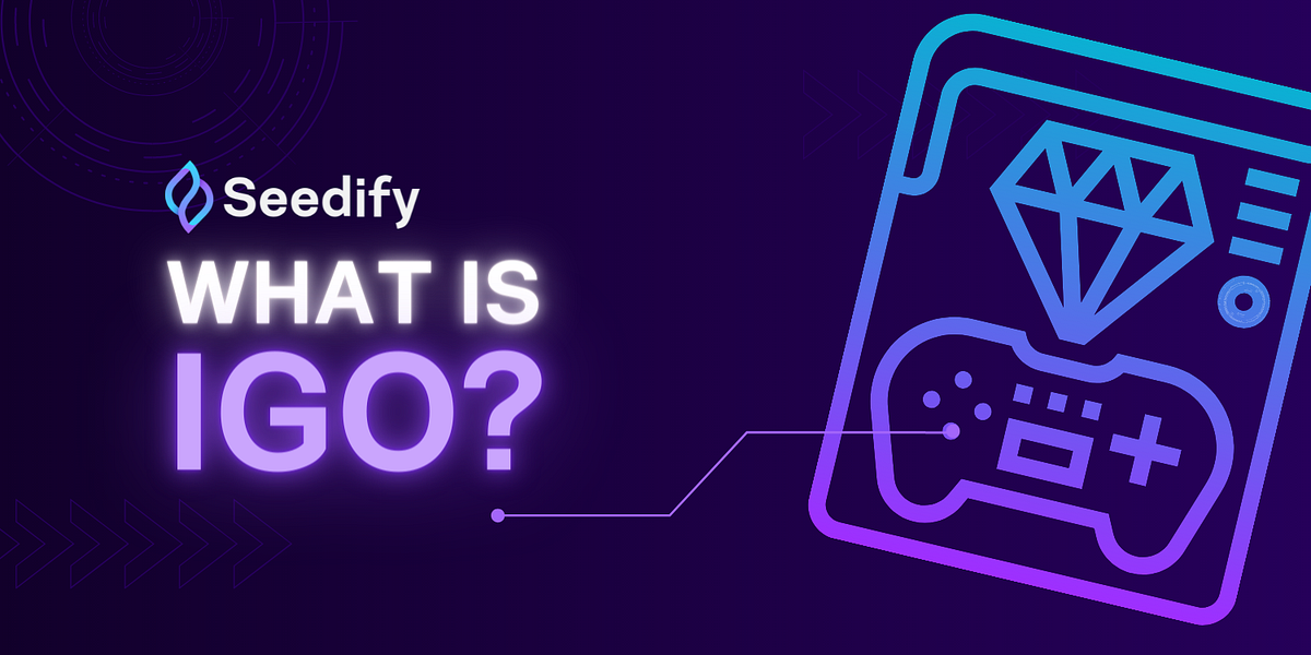 What is IGO and How to Participate Seedify’s IGO? | by Raissa Gomes ...