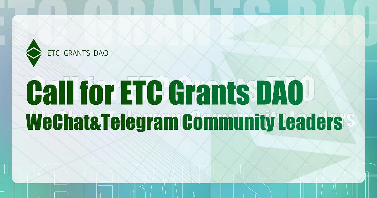 Call for ETC Grants DAO WeChat & Telegram Community Leaders | by ETC Grants Dao | Medium