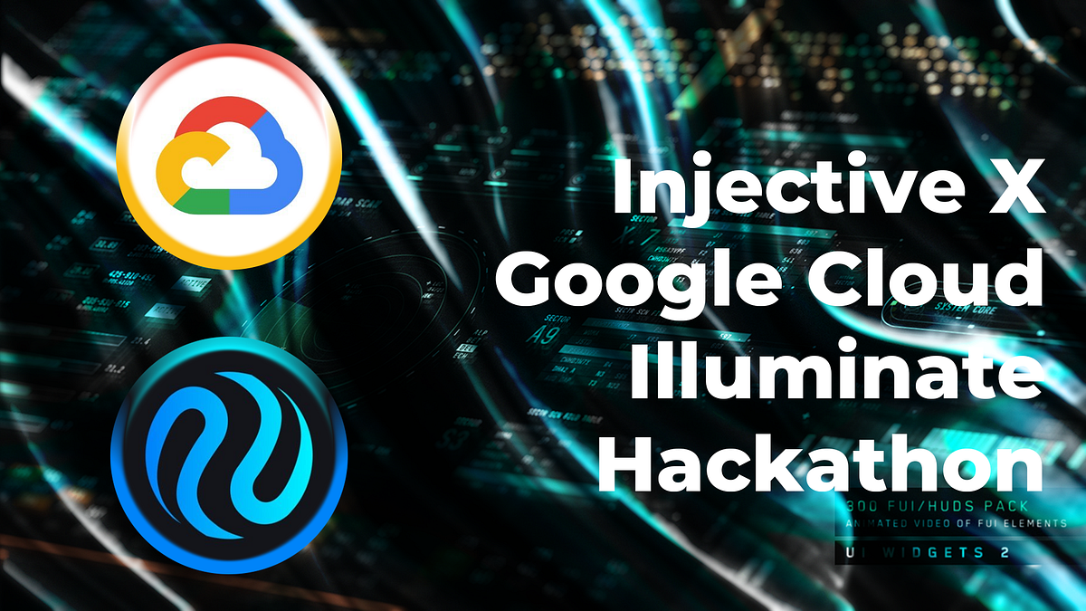 Injective X Google Cloud Illuminate Hackathon: Igniting Innovation in Web3 Finance | by sleep ...