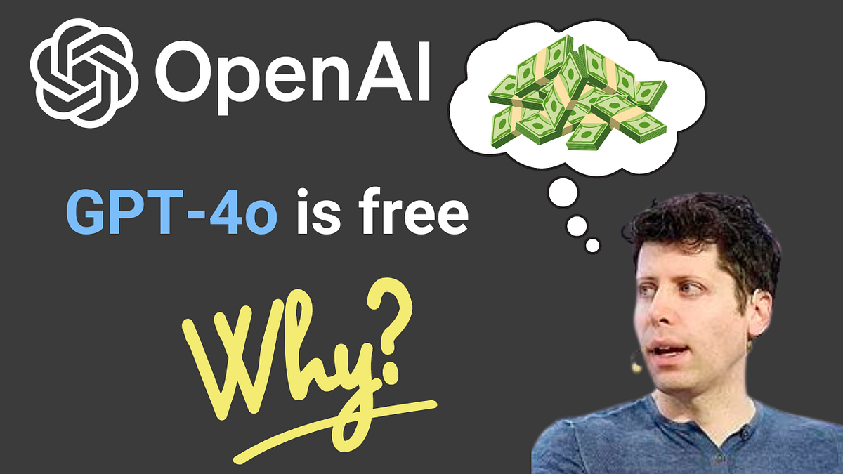 Why is GPT-4o Free? OpenAI’s Master Plan | by Andrew Best | Artificial Intelligence in Plain English