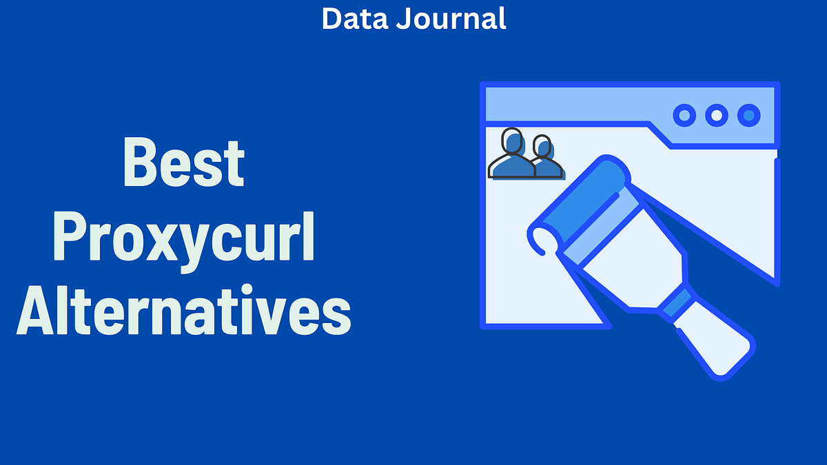 Best Proxycurl Alternatives for LinkedIn Scraping 2025 | Medium