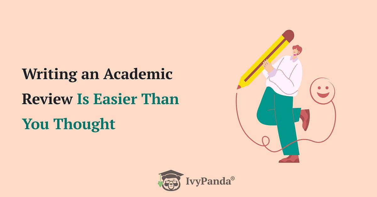 How to Easily Write an Academic Review on Any Topic | Academic Advice