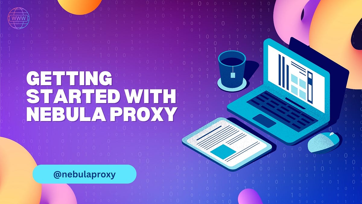 Getting Started with Nebula Proxy | by Brandi Moore | Aug, 2024 | Medium