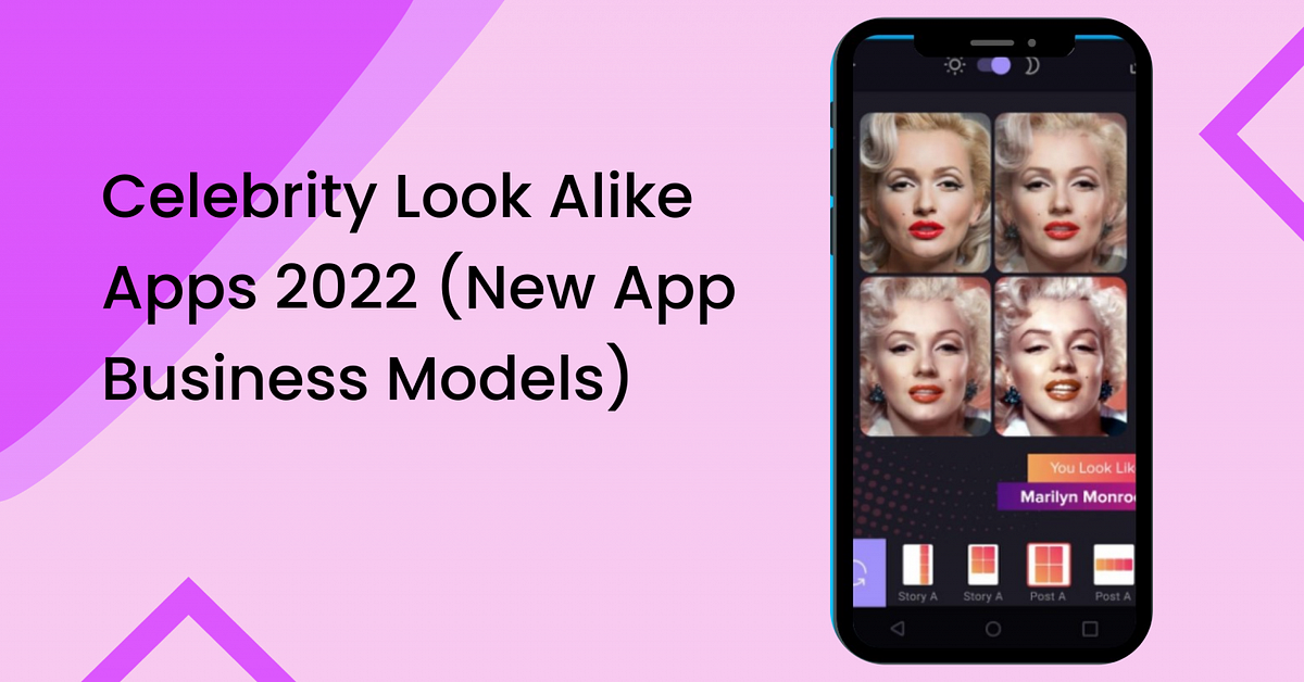 Celebrity Look Alike Apps 2022 (New App Business Models) | by ...