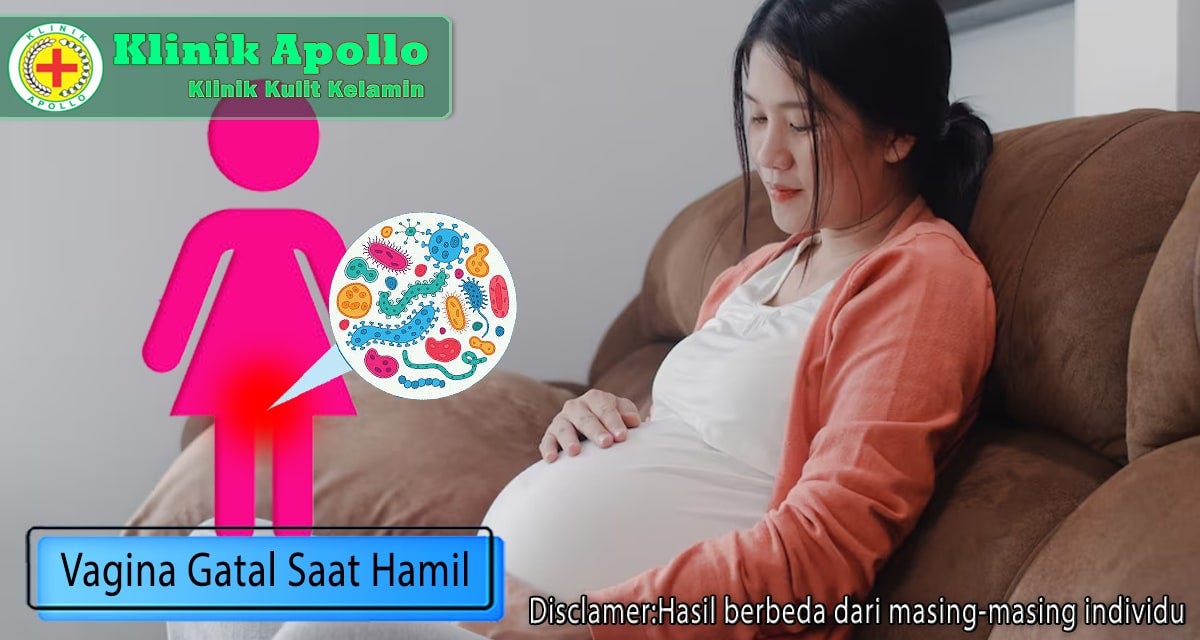 Vagina Gatal saat Hamil, Apakah Berbahaya Jika Tidak Diobati? | by Klinik Apollo | Medium