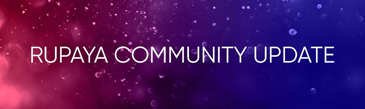 Rupaya Community Update — August 20, 2018 | by Rupaya | Medium